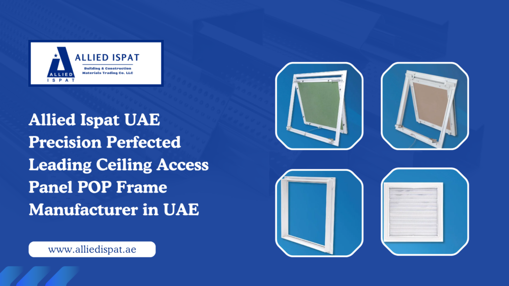 Allied Ispat UAE – Trusted Ceiling Access Panel Manufacturer in UAE for ...